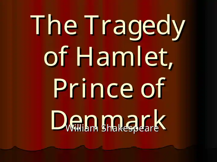 The Tragedy of Hamlet, Prince of Denmark