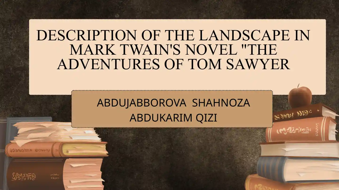 DESCRIPTION OF THE LANDSCAPE IN MARK TWAIN'S NOVEL "THE ADVENTURES OF ...