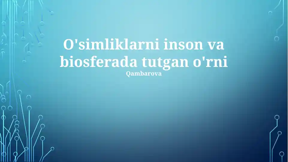 O'simliklarni inson va biosferada tutgan o'rni
