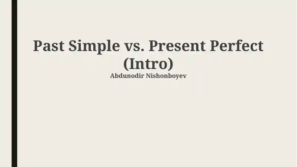 Past Simple vs. Present Perfect (Intro)