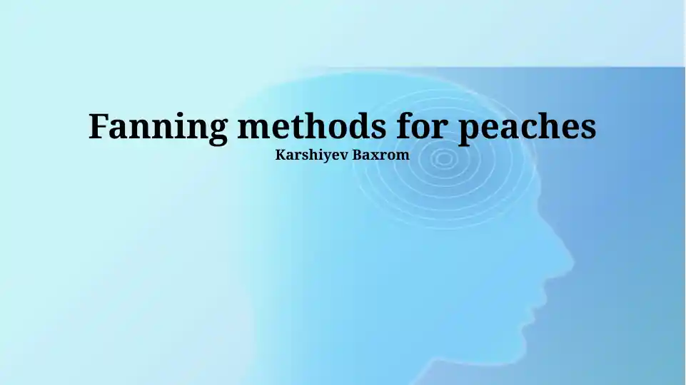 Peach Fanning Methods