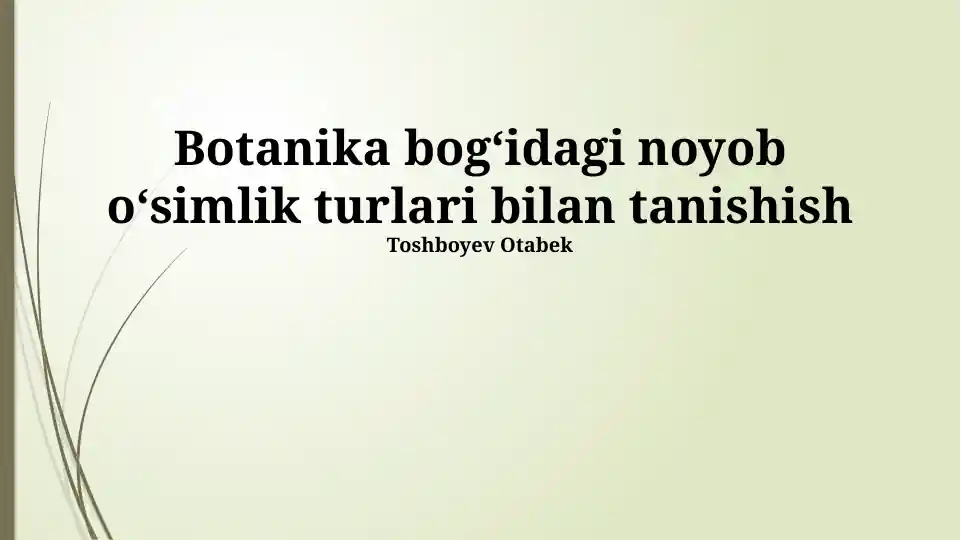Botanika bogʻidagi noyob oʻsimlik turlari bilan tanishish