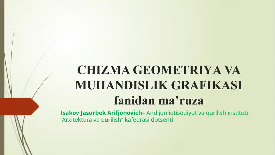 CHIZMA GEOMETRIYA VA MUHANDISLIK GRAFIKASI fanidan ma’ruza