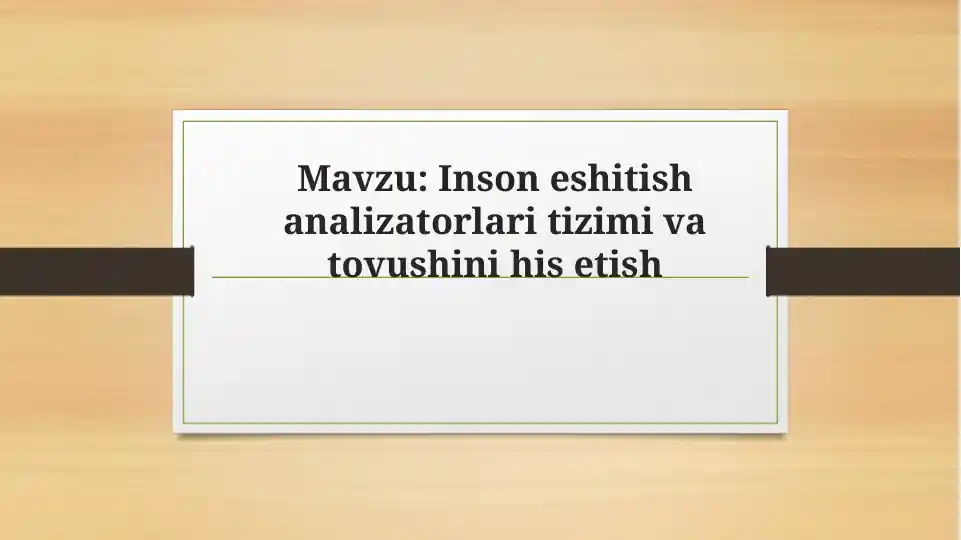 Inson eshitish analizatorlari tizimi va tovushini his etish