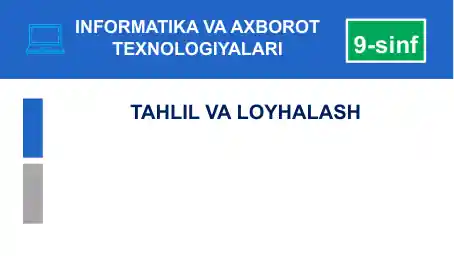 Informatika va axborot texnologiyalari tahlil va loyihalash