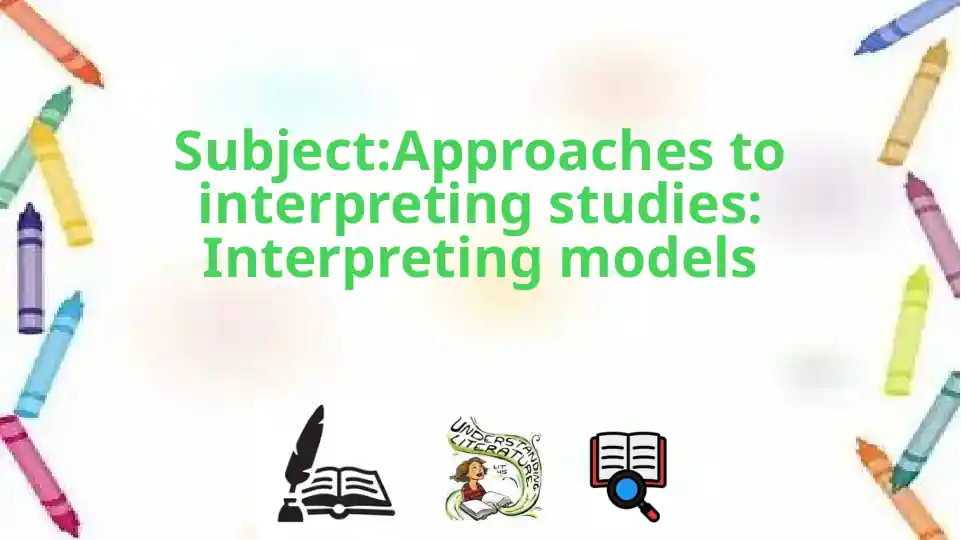 Approaches to interpreting studies: Interpreting models