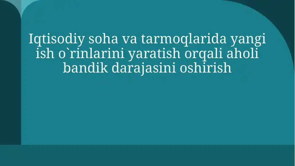 Iqtisodiy soha va tarmoqlarida yangi ish o`rinlarini yaratish orqali ...