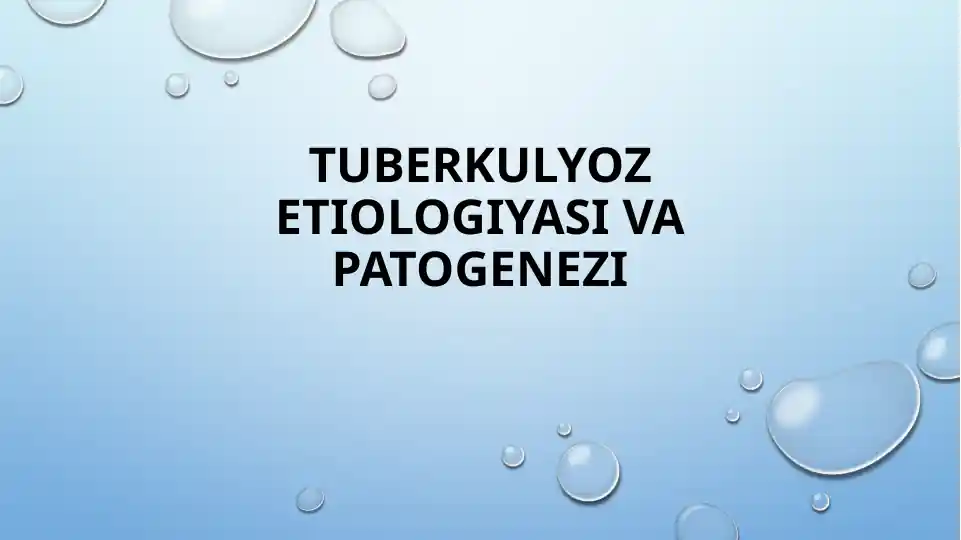 TUBERKULYOZ ETIOLOGIYASI VA PATOGENEZI