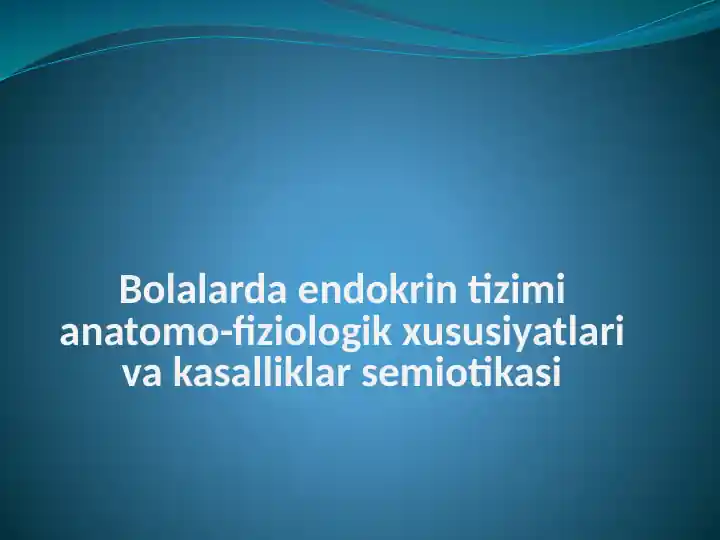 Bolalarda endokrin tizimi ana`tomofiziologik xususiyatlar va ...