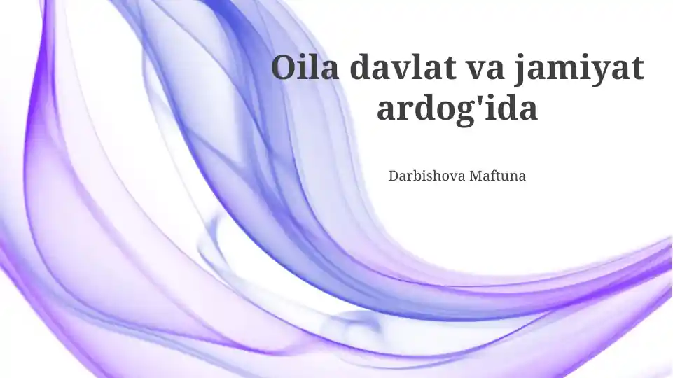 Oila davlat va jamiyat ardogʻida