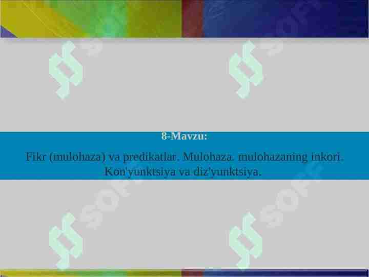 Fikr muloxaza va predikatlar . Mulohaza va uning inkor