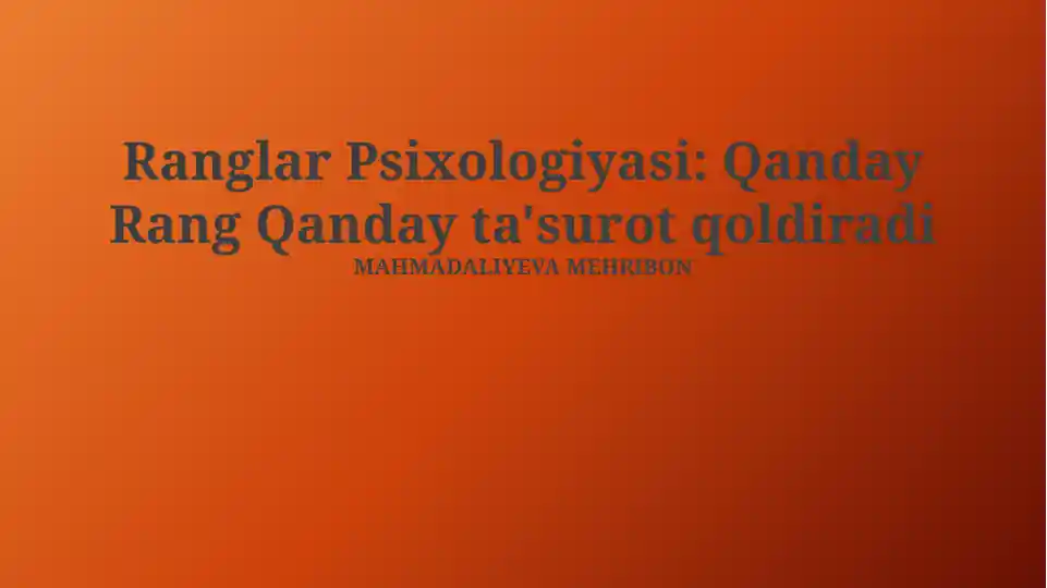 Ranglar Psixologiyasi: Qanday Rang Qanday ta'surot qoldiradi