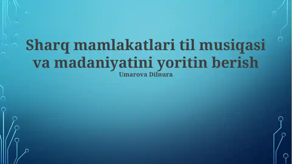 Sharq mamlakatlari til musiqasi va madaniyatini yoritin berish