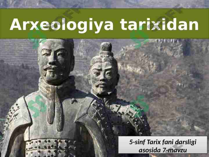 Arxeologiya tarixidan | 5-sinf Tarix fani darsligi asosida 7-mavzu