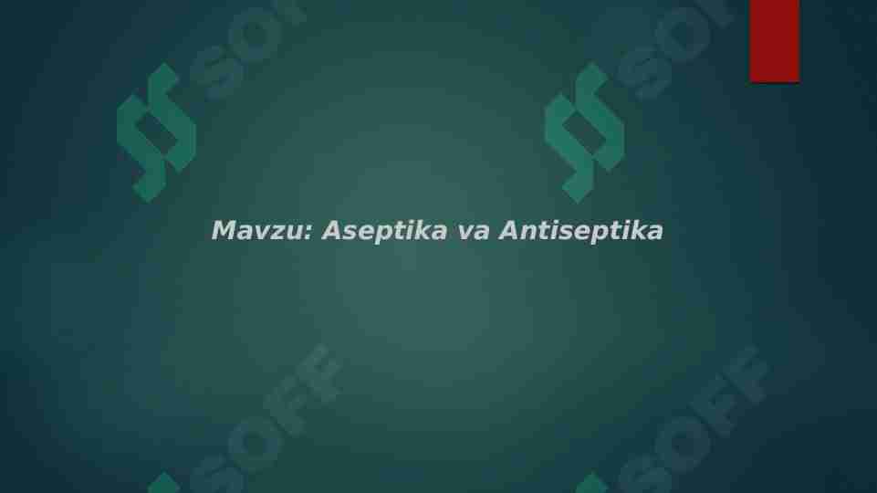 Aseptika va Antiseptika