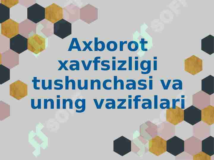 Axborot xavfsizligi tushunchasi va uning vazifalari