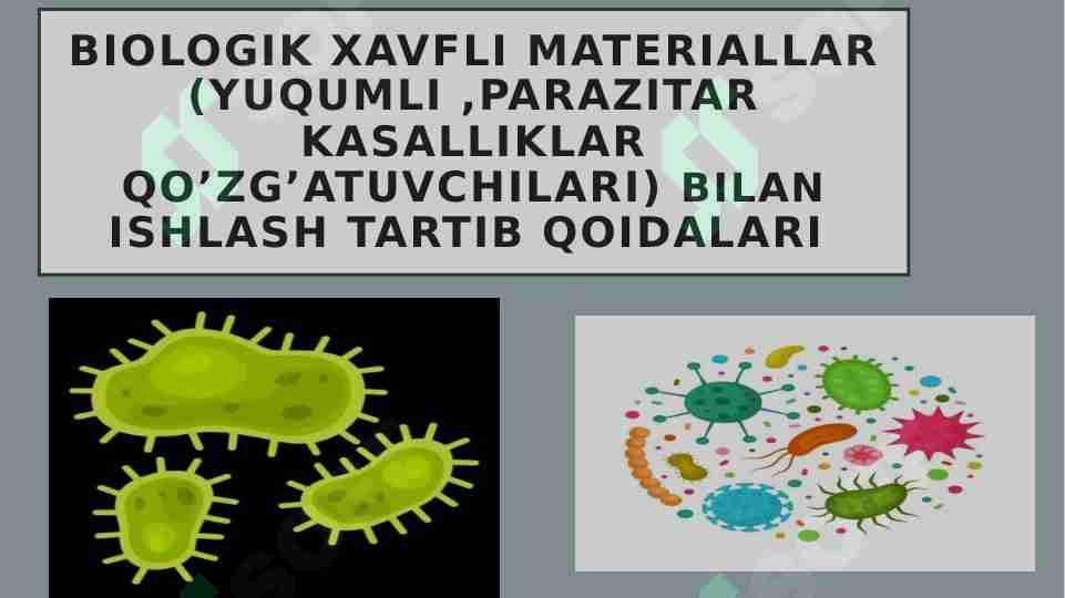 BIOLOGIK XAVFLI MATERIALLAR (YUQUMLI ,parazitar kasalliklar qo’zg ...