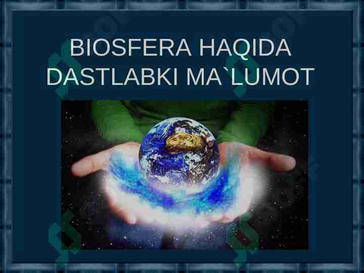 BIOSFERA HAQIDA DASTLABKI MA`LUMOT