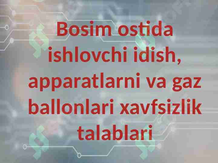 Bosim ostida ishlovchi idish, apparatlarni va gaz ballonlari xavfsizlik ...