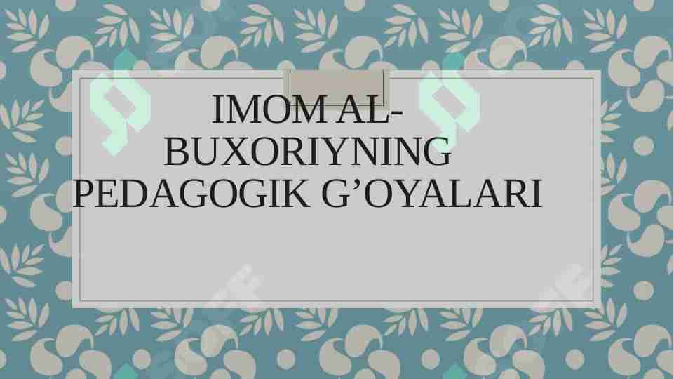 Imom Buxoriy pedagogik gʻoyalari