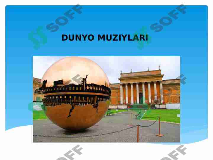 DUNYO MUZIYLARI