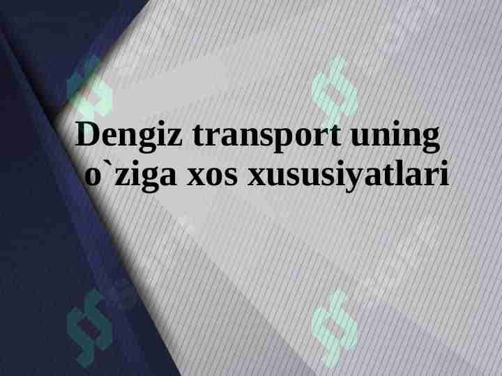 Dengiz transport uning o ziga xos xususiyatlari