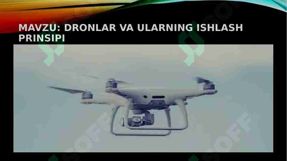 Dronlar va ularning ishlash prinsipi