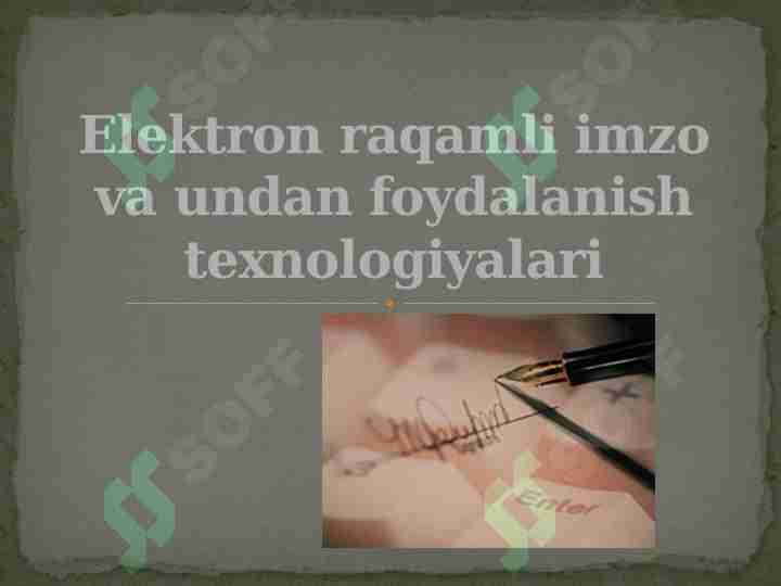 Elektron raqamli imzo va undan foydalanish texnologiyalari