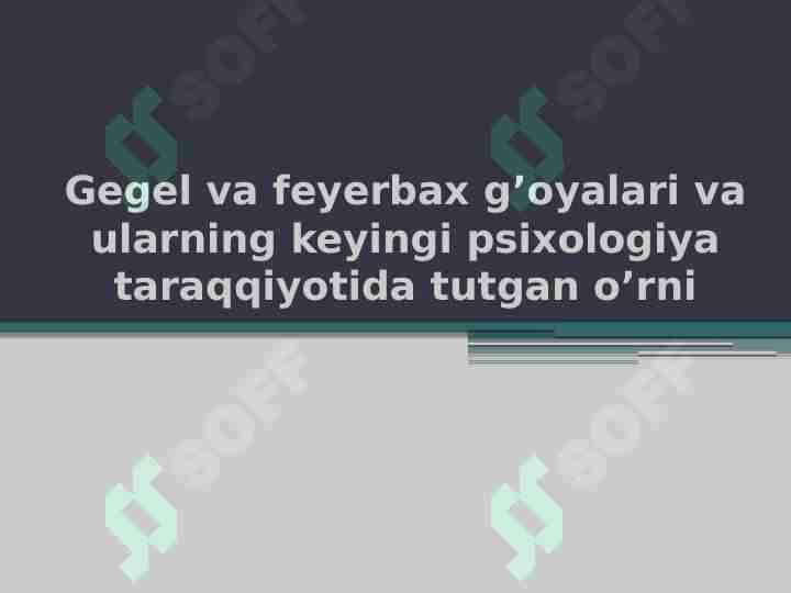 Gegel va feyerbax g’oyalari va ularning keyingi psixologiya ...