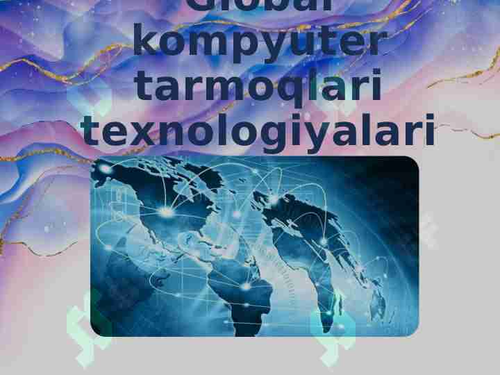 Global kompyuter tarmoqlari texnologiyalari