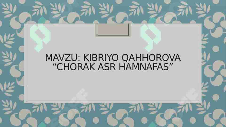 Kibriyo Qahhorova. Chorak asr hamnafas