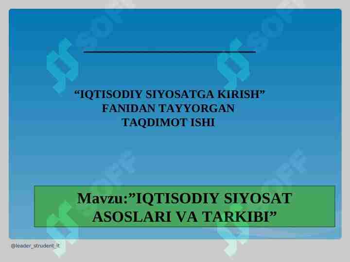 IQTISODIY SIYOSAT ASOSLARI VA TARKIBI