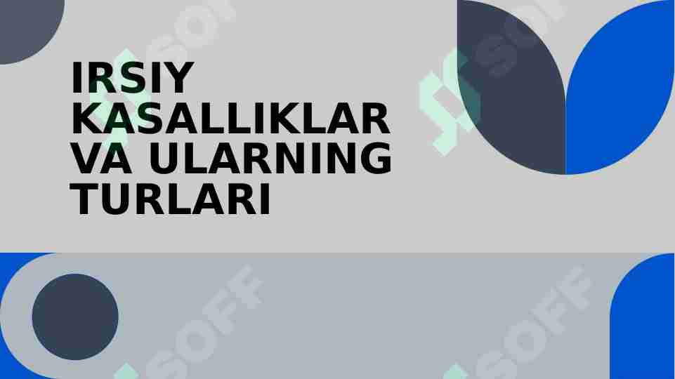 IRSIY KASALLIKLAR VA ULARNING TURLARI