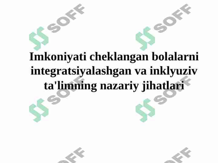 Imkoniyati cheklangan bolalarni integratsiyalashgan va inklyuziv ta ...