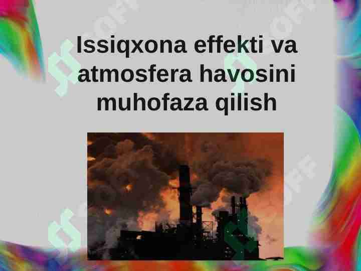 Issiqxona effekti va atmosfera havosini muhofza qilish