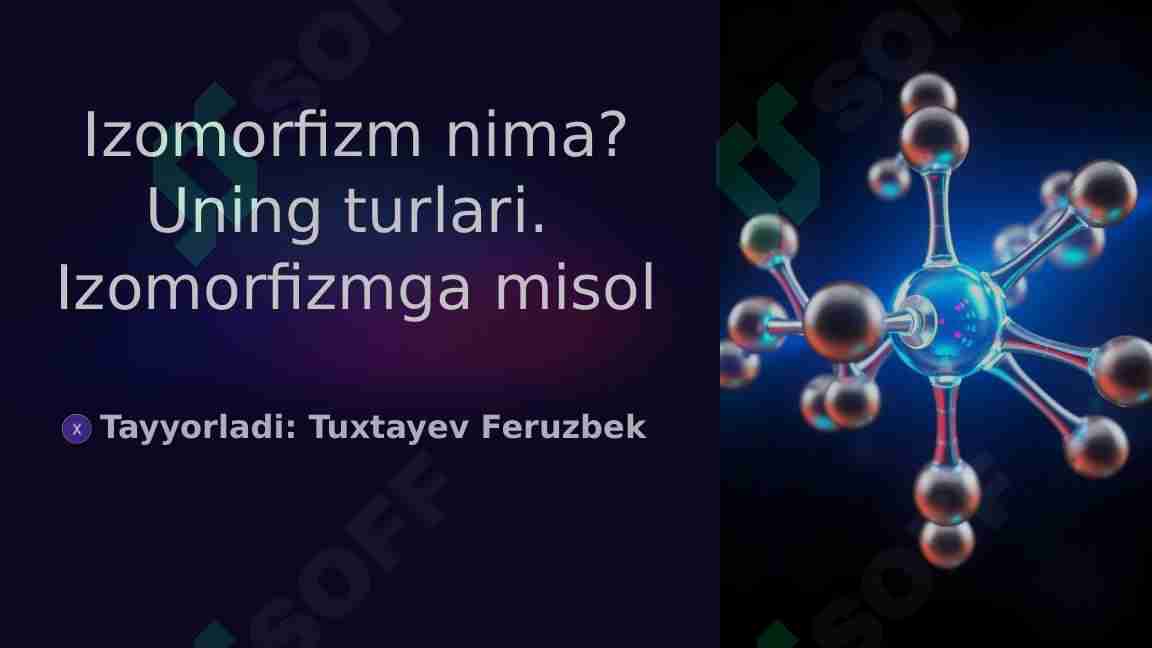Izomorfizm nima? Uning turlari. Izomorfizmga misol