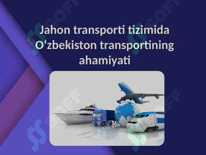 Jahon transporti tizimida Oʻzbekiston transportining ahamiyati