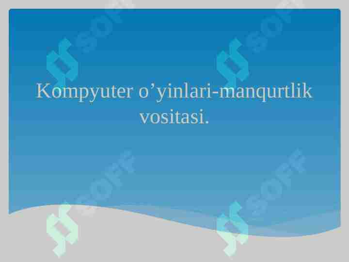 Kompyuter o’yinlari - manqurtlik vositasi