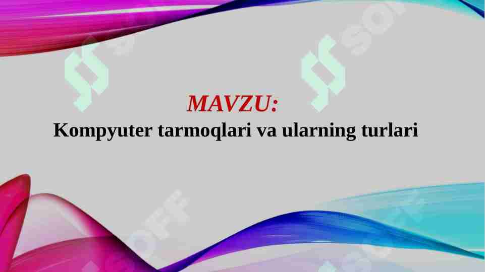 Kompyuter tarmoqlari va ularning turlari