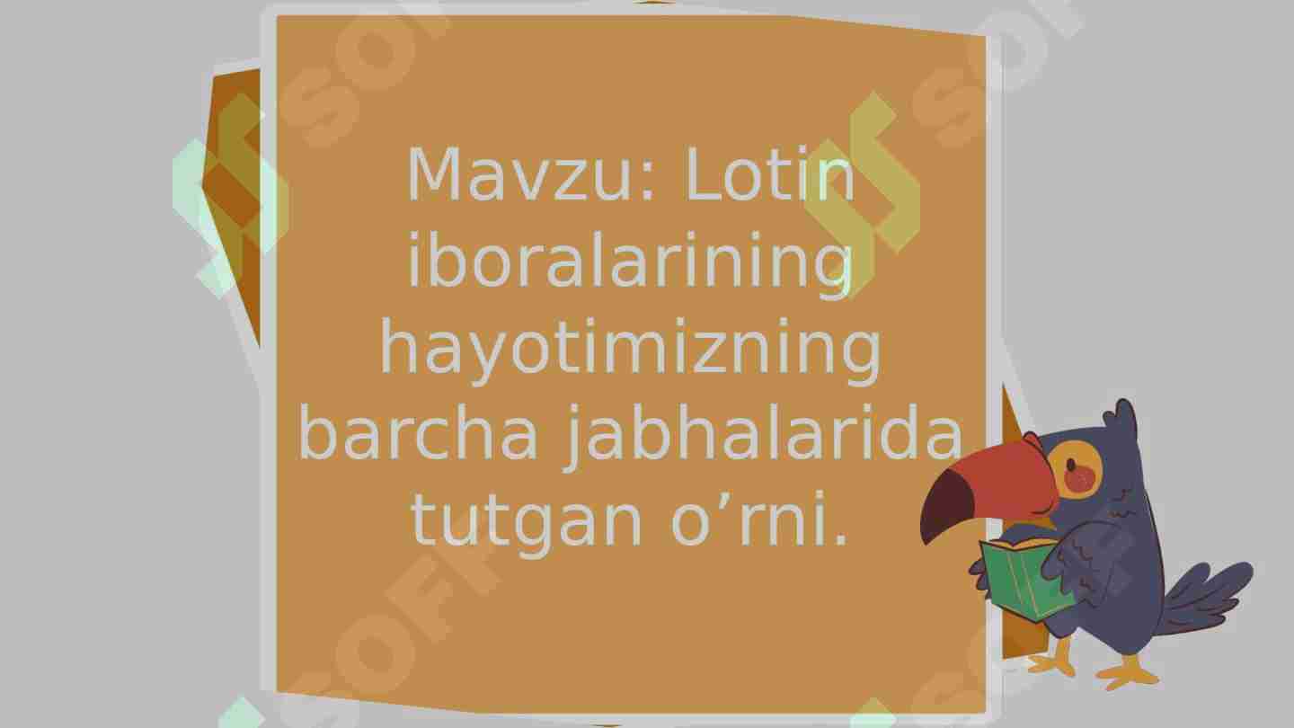 Lotin iboralarining hayotimizning barcha jabhalarida tutgan o’rni.