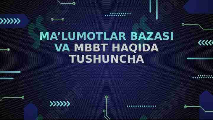 MA’LUMOTLAR BAZASI VA MBBT HAQIDA TUSHUNCHA