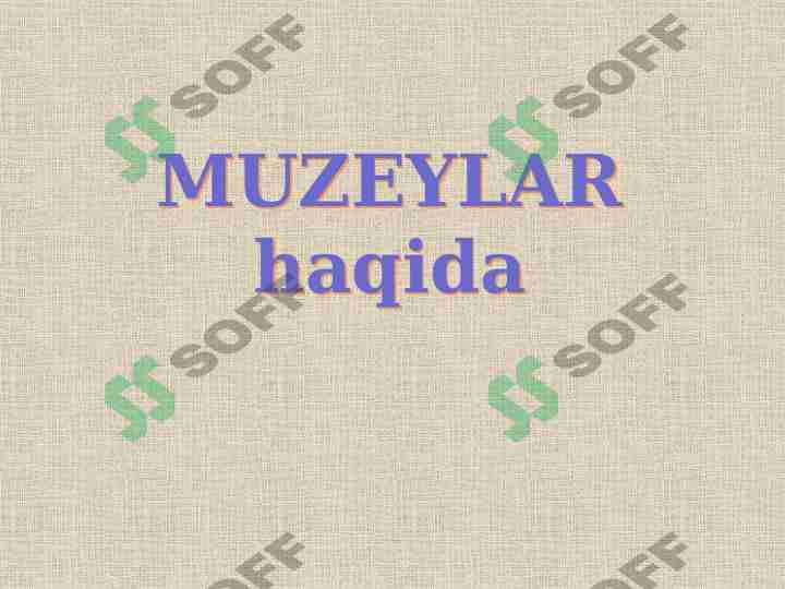MUZEYLAR haqida