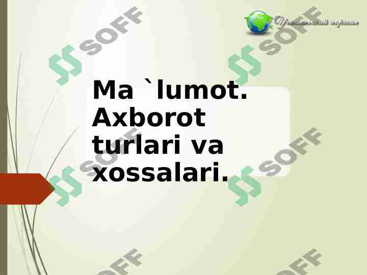 Ma `lumot. Axborot turlari va xossalari