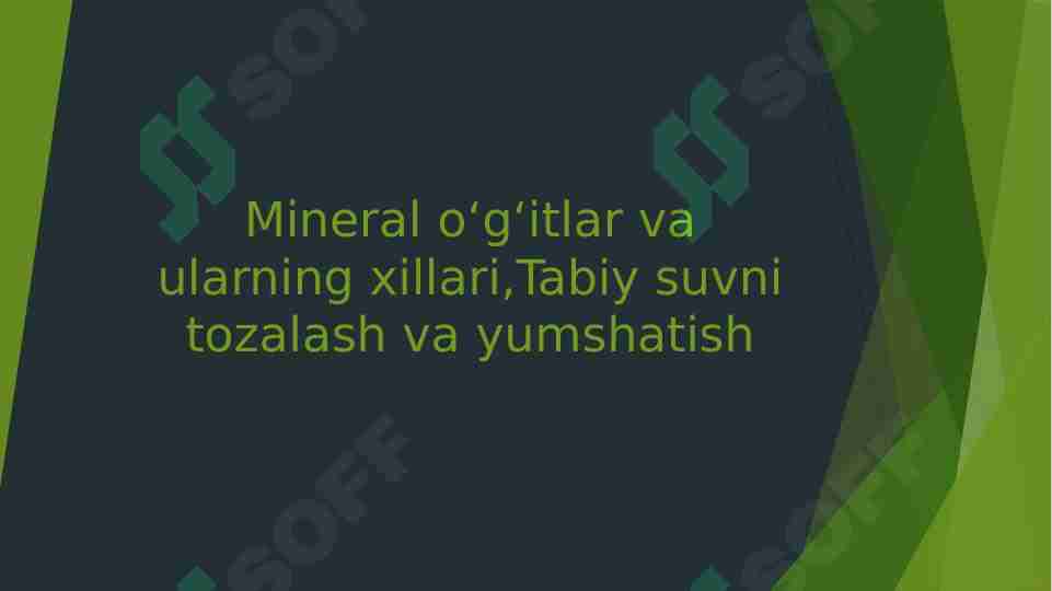 Mineral oʻgʻitlar va ularning xillari,Tabiy suvni tozalash va yumshatish