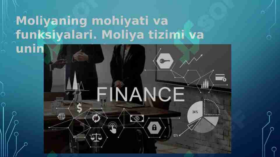 Moliyaning mohiyati va funksiyalari. Moliya tizimi va uning bo‘g‘inlari