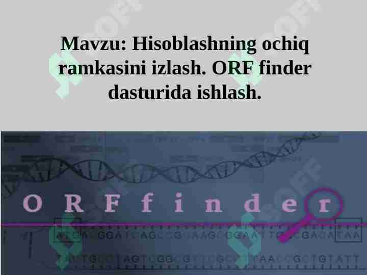 Hisoblashning ochiq ramkasini izlash. ORF finder dasturida ishlash