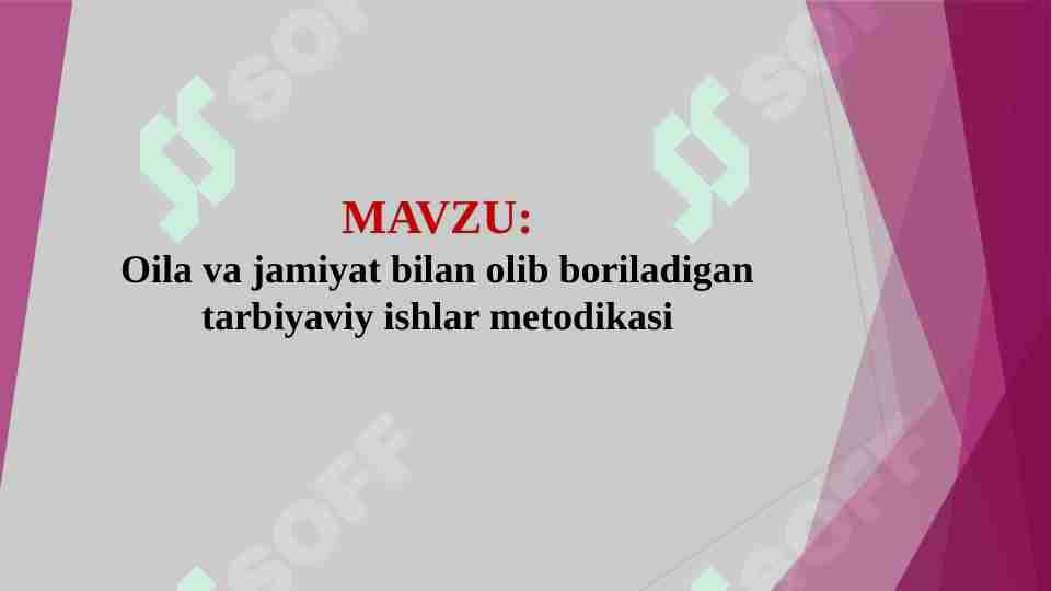 Oila va jamiyat bilan olib boriladigan tarbiyaviy ishlar metodikasi