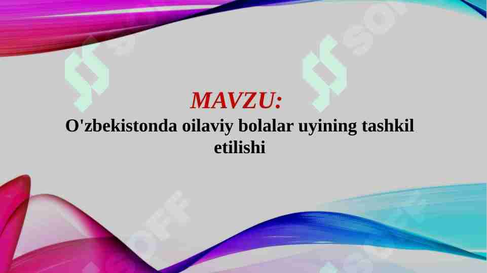 O'zbekistonda oilaviy bolalar uyining tashkil etilishi