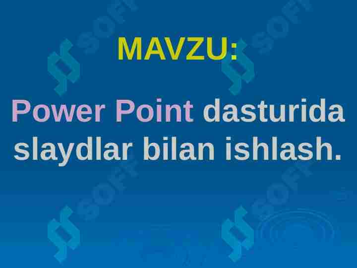 Power Point dasturida slaydlar bilan ishlash