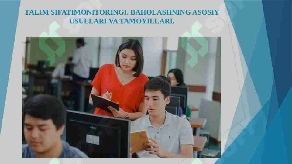 TALIM SIFATIMONITORINGI. BAHOLASHNING ASOSIY USULLARI VA TAMOYILLARI.